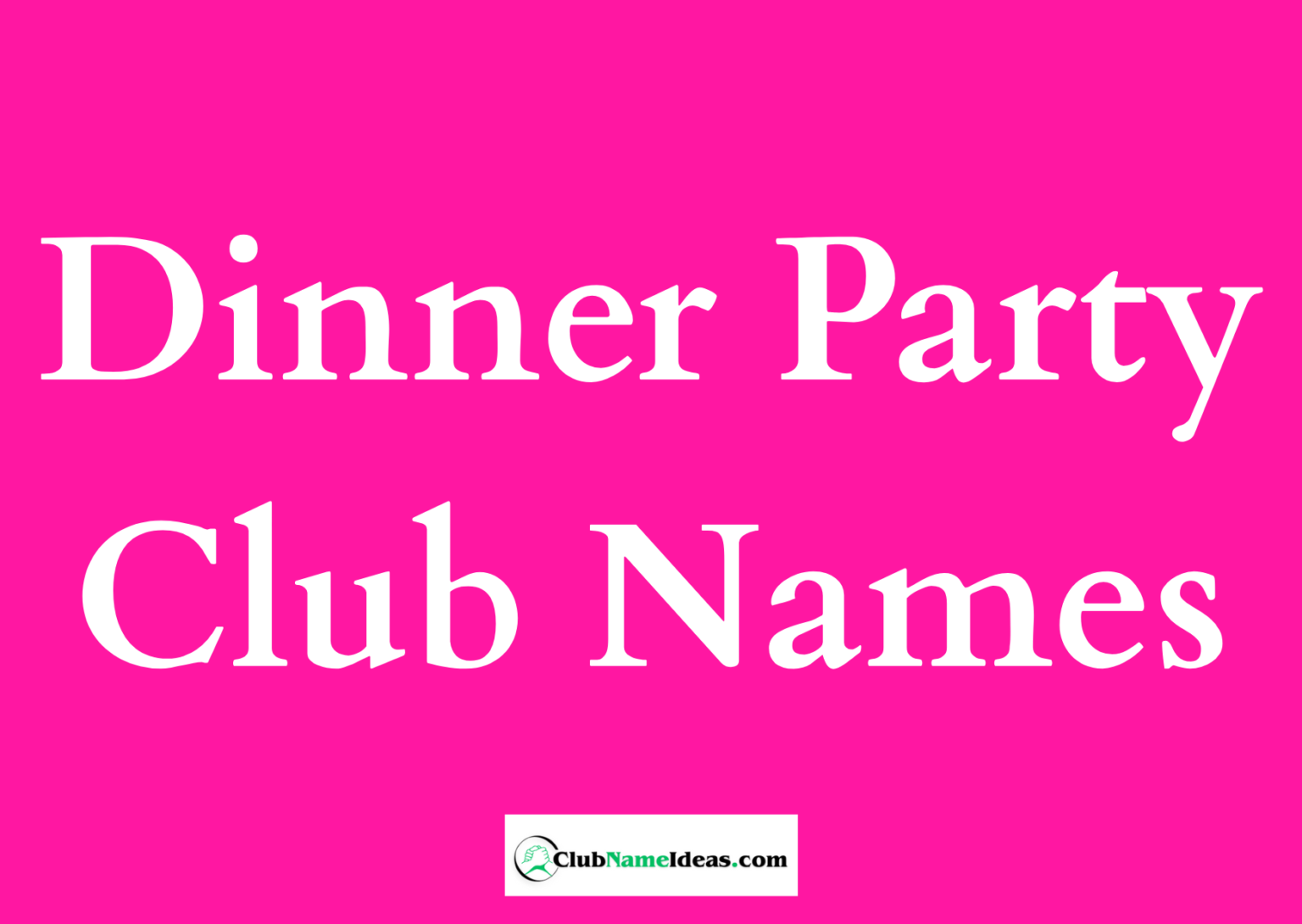 341 Dinner Party Club Names - ClubNameIdeas.com