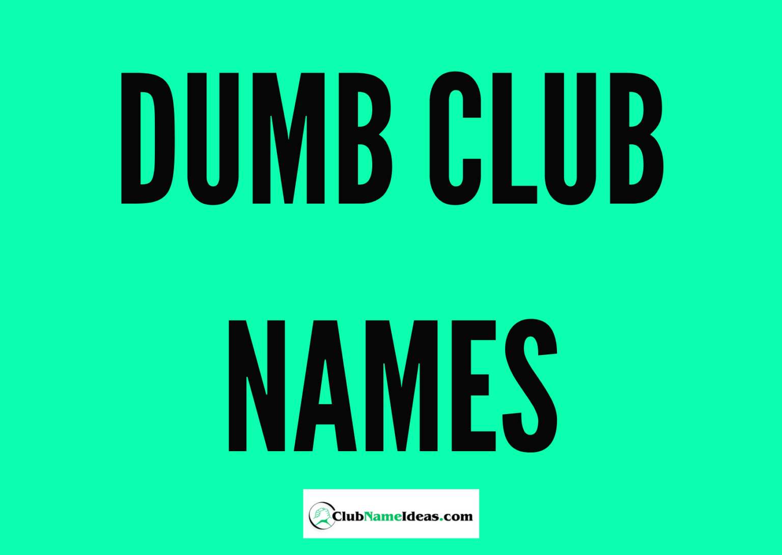 288 Dumb Club Names - ClubNameIdeas.com