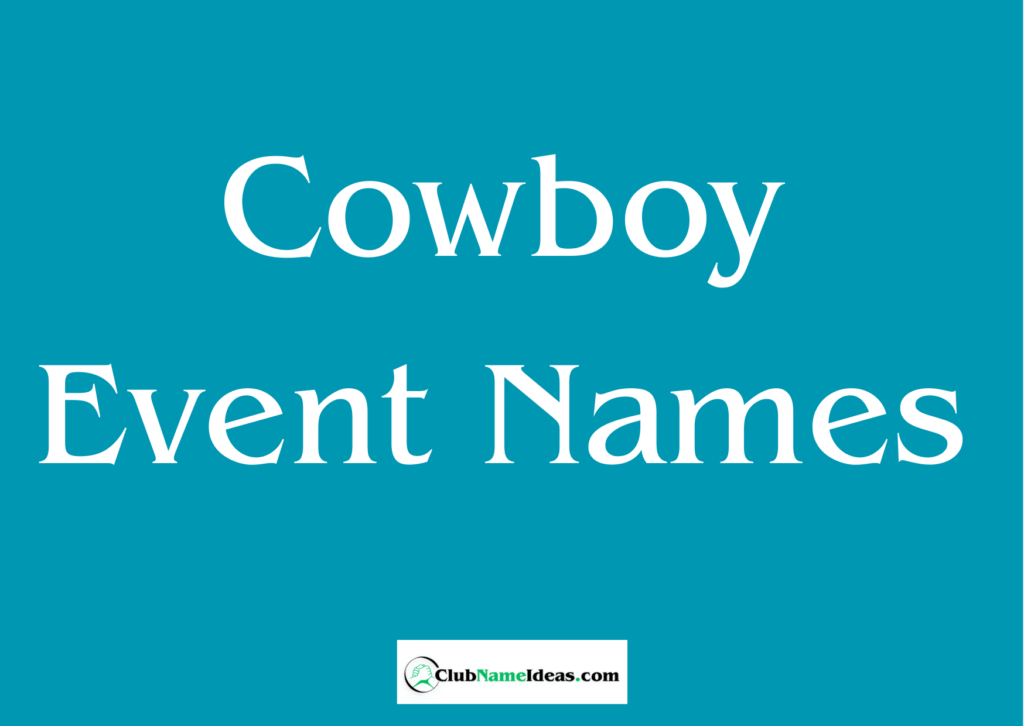 448 Cowboy Event Names - ClubNameIdeas.com